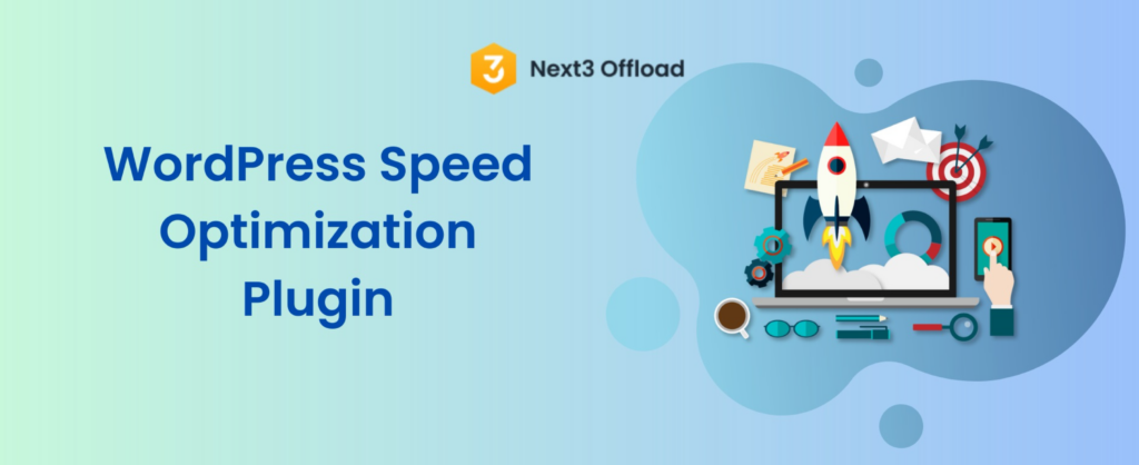Next3 Offload: Optimize Your WordPress Site To Load Faster!